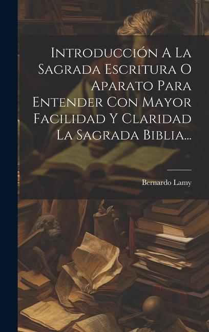 Introducción A La Sagrada Escritura O Aparato Para Entender Con Mayor ... Introducción A La Sagrada Escritura O Aparato Para Entender Con Mayor ...
