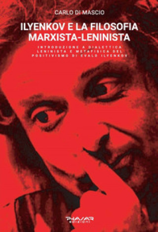 Ilyenkov e la filosofia marxista-leninista. Introduzione a dialettica ...