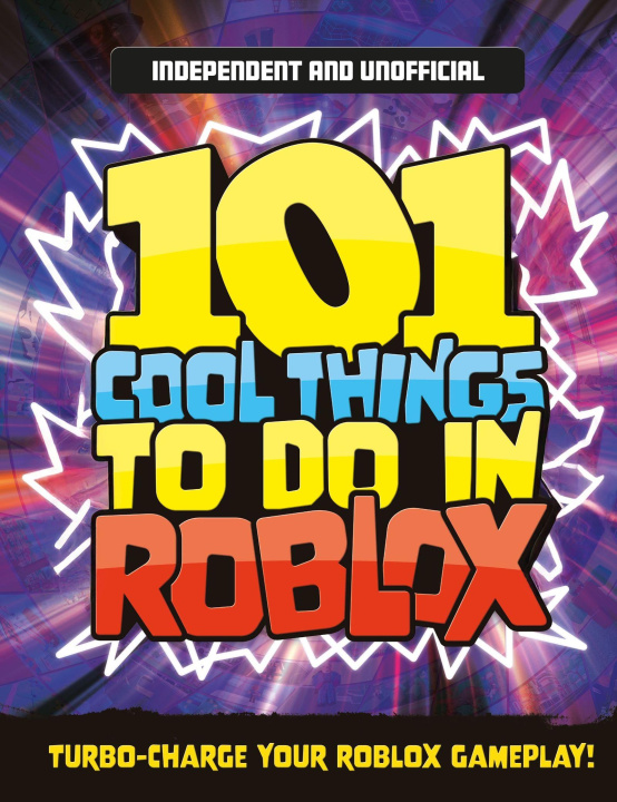 101 Cool Things to Do in Roblox (Independent & Unofficial) | Libristo ...